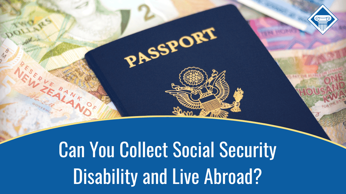 Can you collect Social Security disability and live abroad?